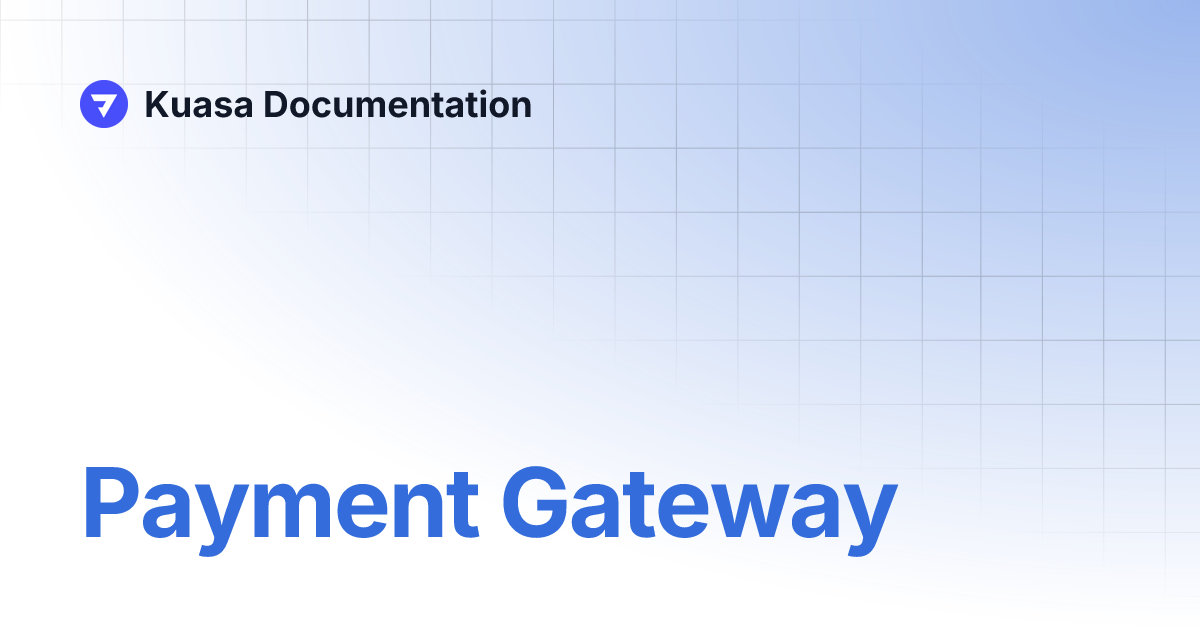 Payment Gateway | Kuasa Documentation
