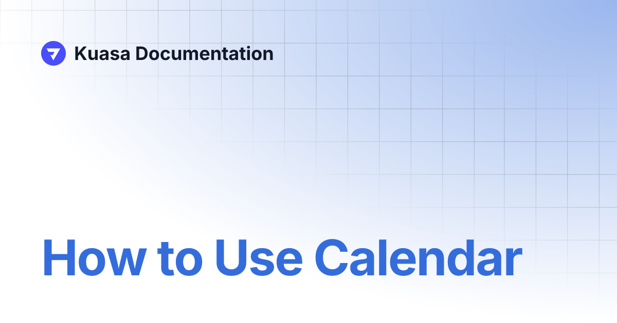 How to Use Calendar | Kuasa Documentation