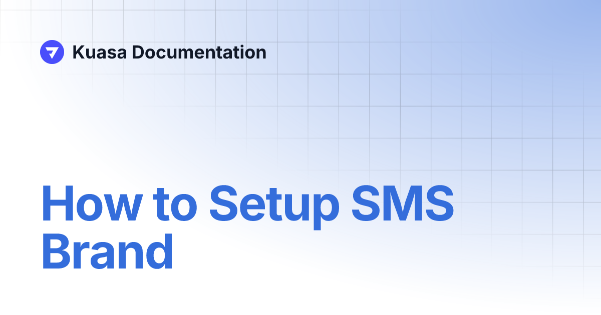 How to Setup SMS Brand | Kuasa Documentation